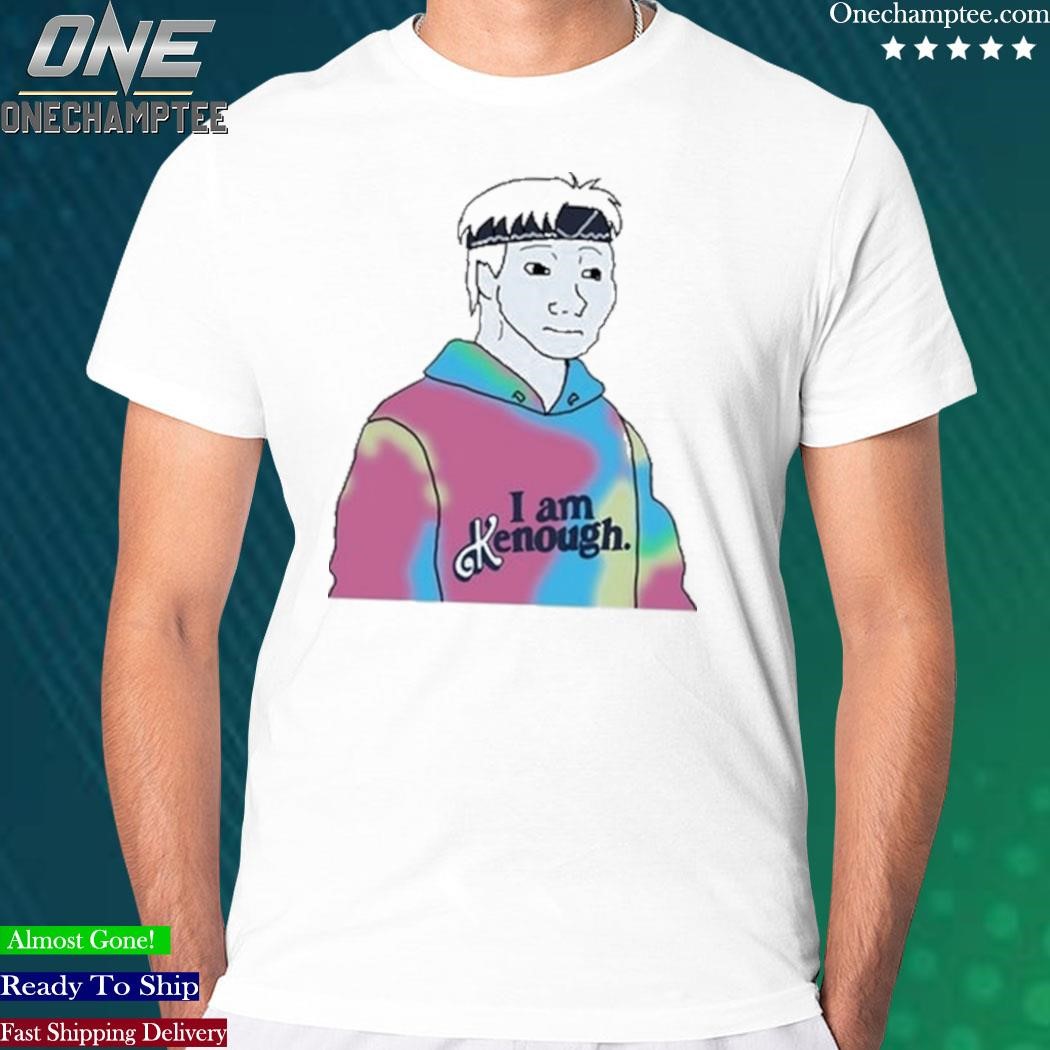 Official doomer Meme I Am Kenough Shirt, hoodie, long sleeve tee