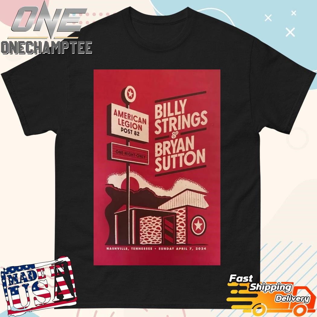 Billy Strings & Bryan Sutton Nashville American Legion Post 82 4 7 2024 Poster Shirt, hoodie ...