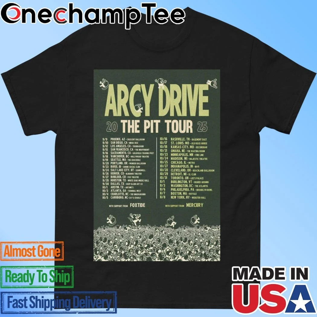 Arcy Drive The Pit Tour 2025 Poster T-Shirt, hoodie, long sleeve tee