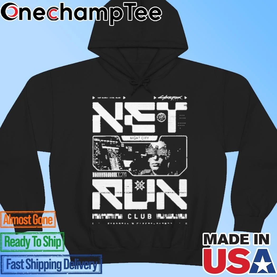 Original Dyenamik Cyberpunk 2077 Net Run Club Shirt, hoodie, long ...