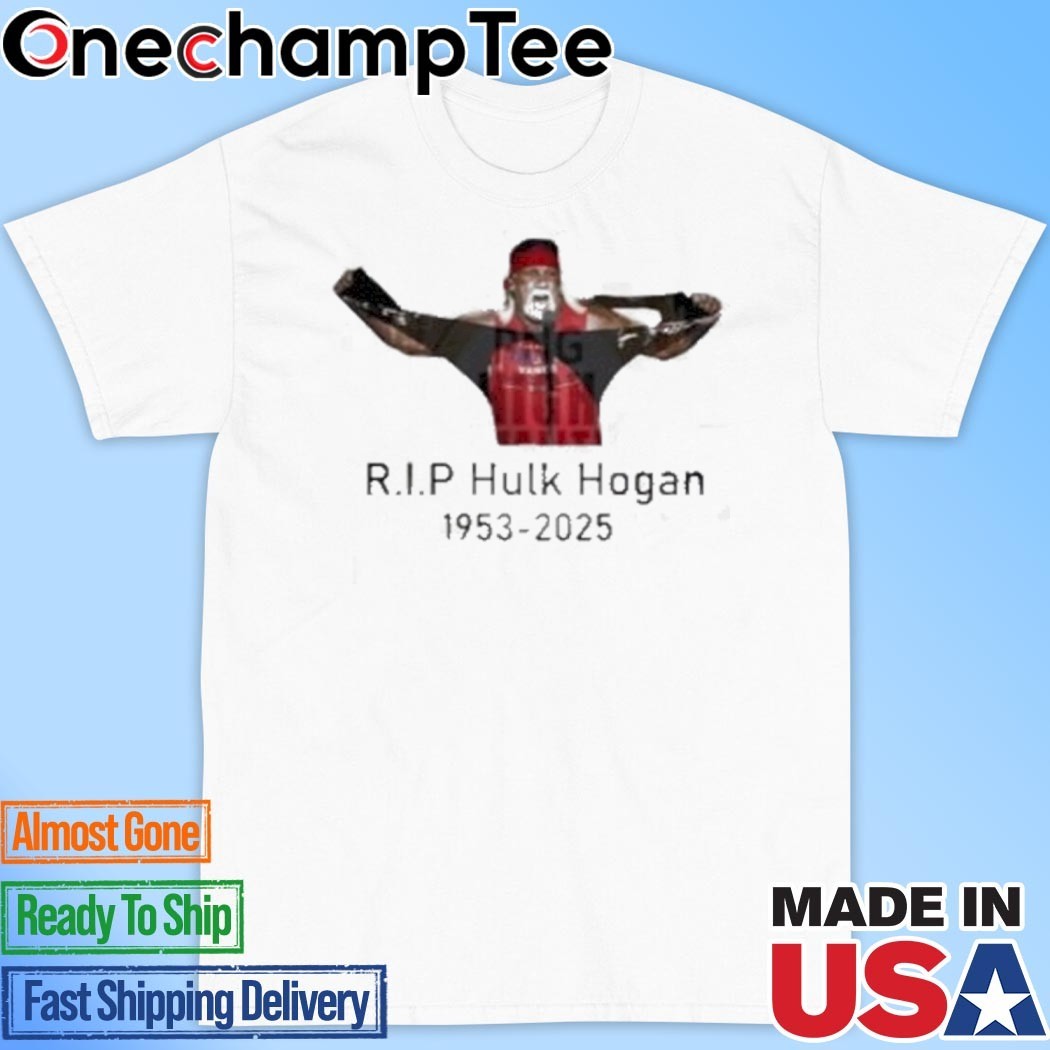 Original Hulk Hogan Wrestler Rip 1953-2025 T-Shirt, hoodie, long sleeve tee