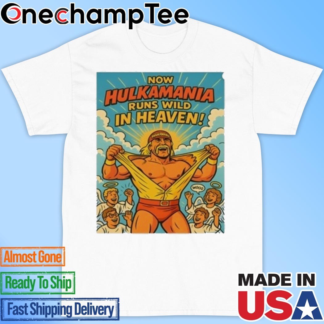 Original Hulkamania Runs Wild In Heaven Shirt Hulk Hogan T-Shirt ...