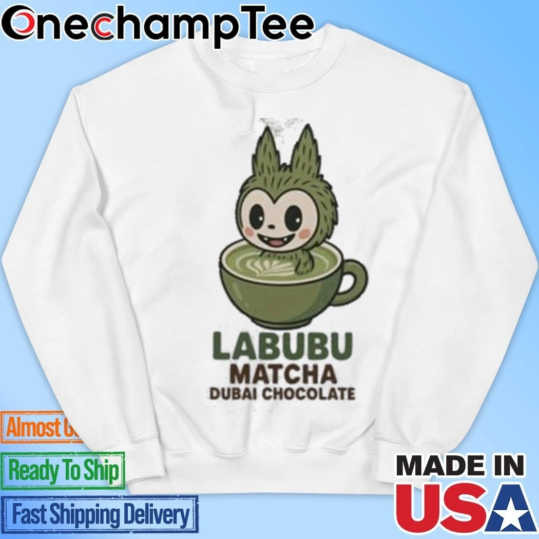 Original Reality Labubu Matcha Dubai Chocolate T-Shirt, hoodie, long ...